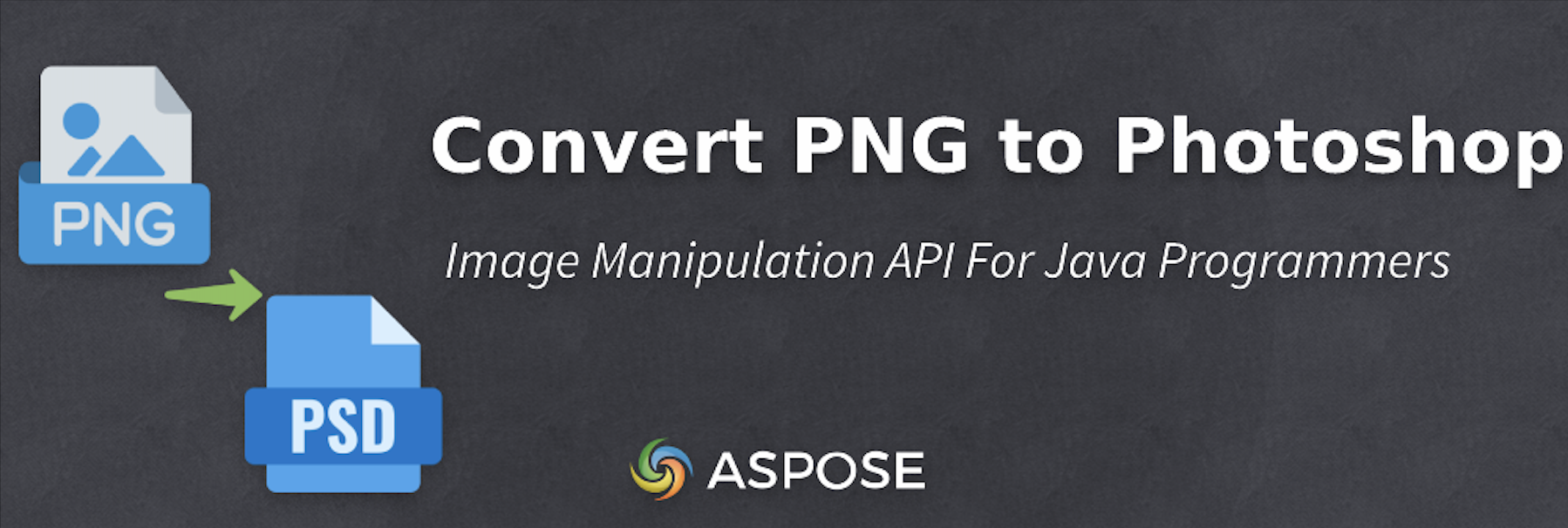 Convert PNG to Photoshop File in Java - PNG to PSD Converter - aspose中文网站，Office文档